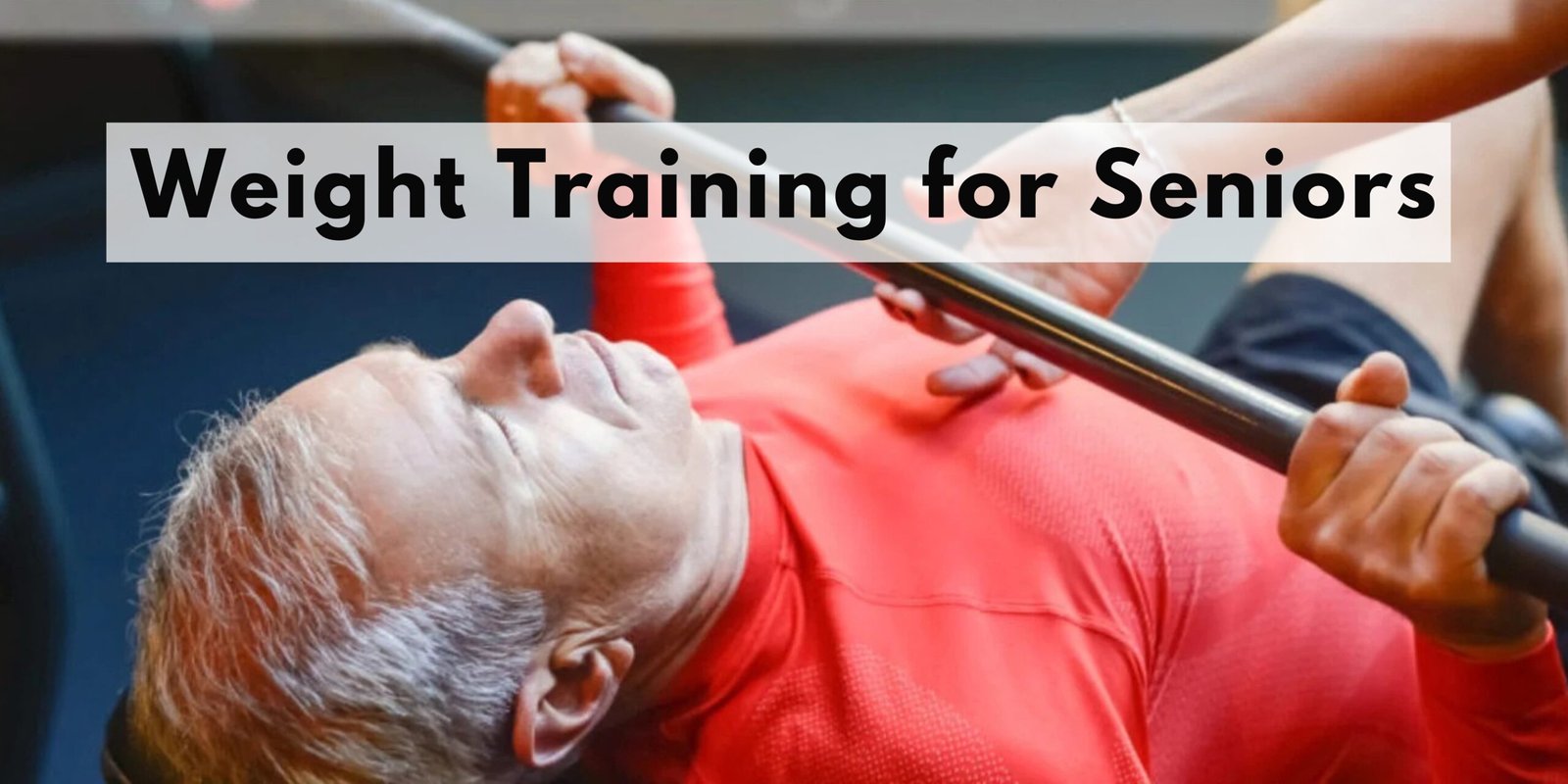 Safe and Effective Weight Training for Seniors
